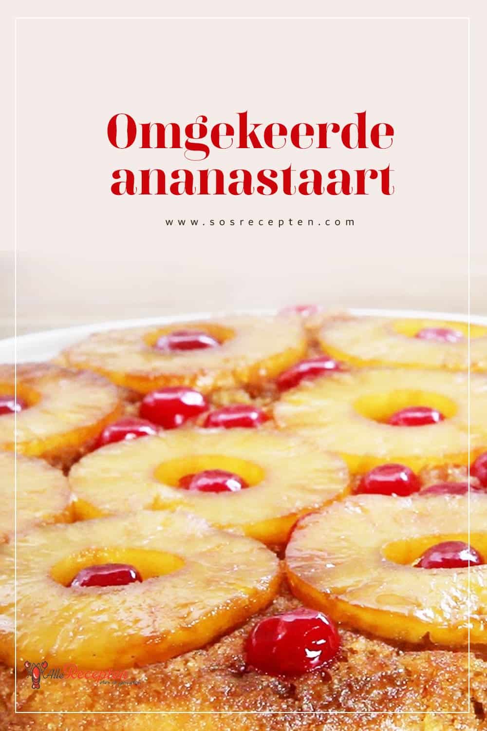 Omgekeerde ananastaart (pineapple upside down cake) - Sos Recepten